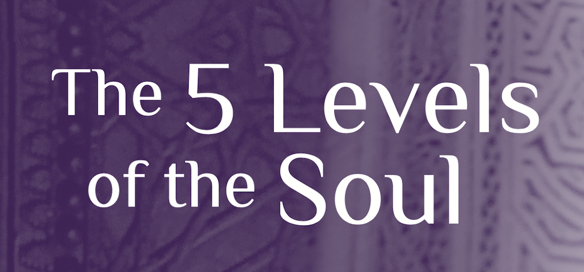 5 Levels of the Soul – Beloved of the Soul